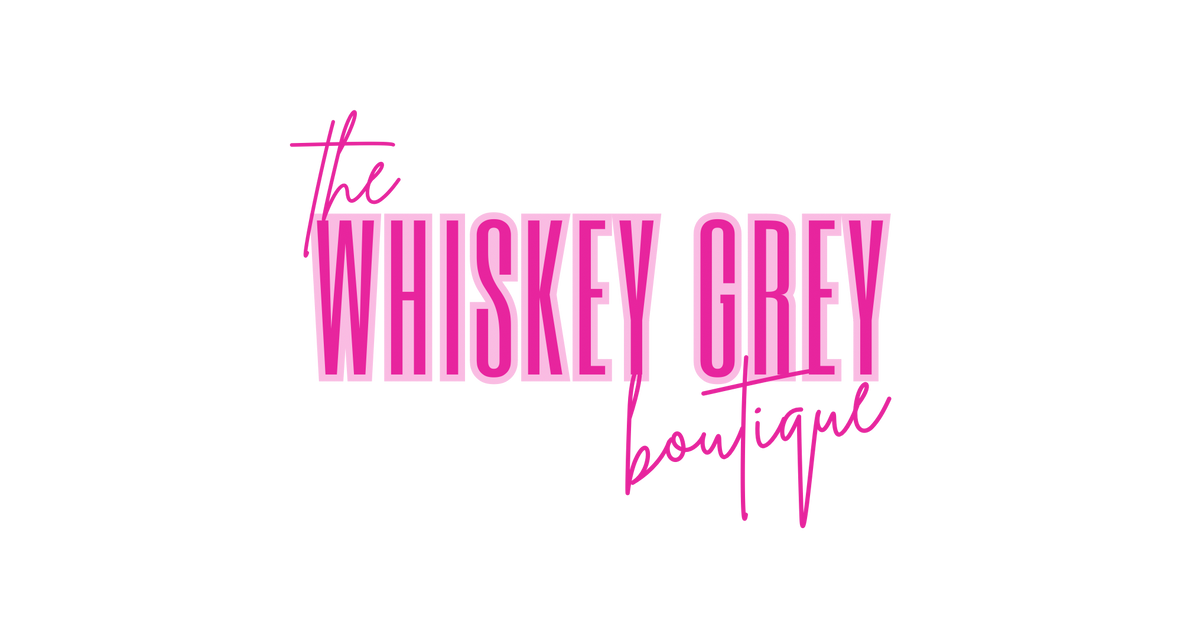 The Whiskey Grey Boutique – The Whiskey Grey Boutique